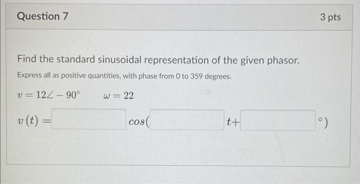 Solved Find the standard sinusoidal representation of the | Chegg.com