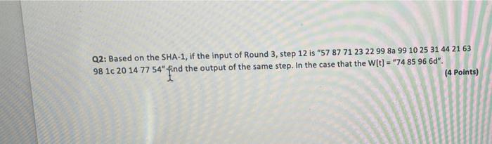 Solved Q2: Based on the SHA-1, if the input of Round 3, step | Chegg.com