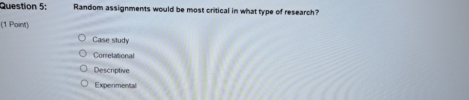 Solved Question 5: Random assignments would be most critical | Chegg.com
