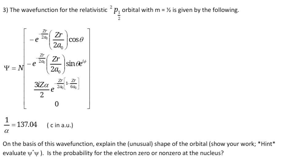 Solved 3 The Wavefunction For The Relativistic 2p21 Orbital