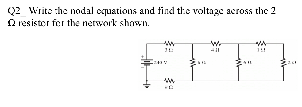 Solved Q2_Write the nodal equations and find the voltage | Chegg.com