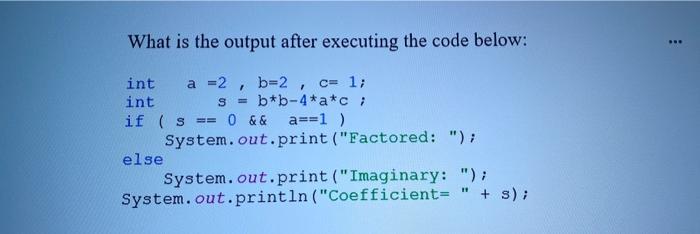 Solved What is the output after executing the code below: | Chegg.com