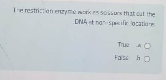 Solved The restriction enzyme work as scissors that cut | Chegg.com