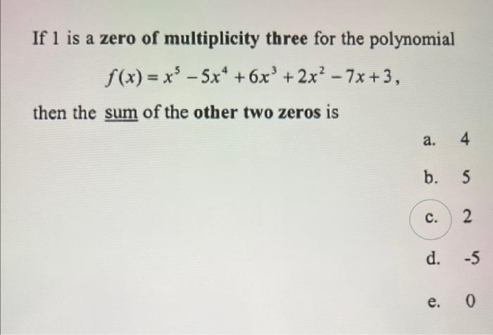 Solved If 1 is a zero of multiplicity three for the | Chegg.com