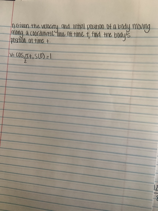 Solved 1) Given the velocity and intial position of a body | Chegg.com