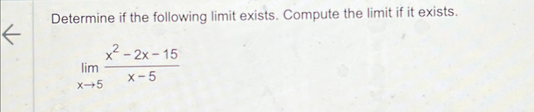 Solved Determine if the following limit exists. Compute the | Chegg.com