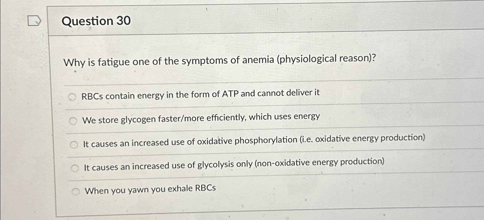 Solved Question 30Why is fatigue one of the symptoms of | Chegg.com