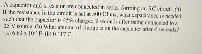 Solved A capacitor and a resistor are connected in series | Chegg.com