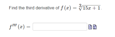 Solved Find the third derivative of f(x)=15x+13.f'''(x)= | Chegg.com