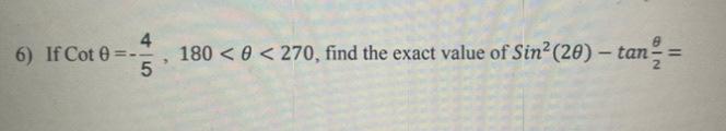 Solved 6) If cotθ=−54,180