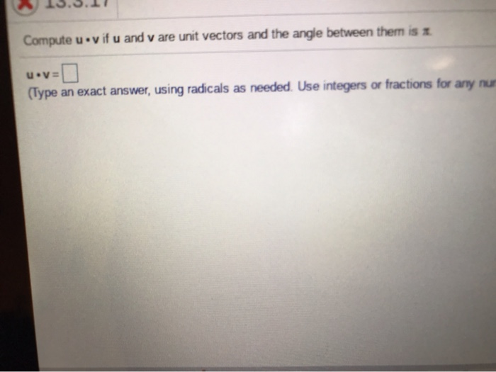 Solved Compute u v if u and v are unit vectors and the angle | Chegg.com