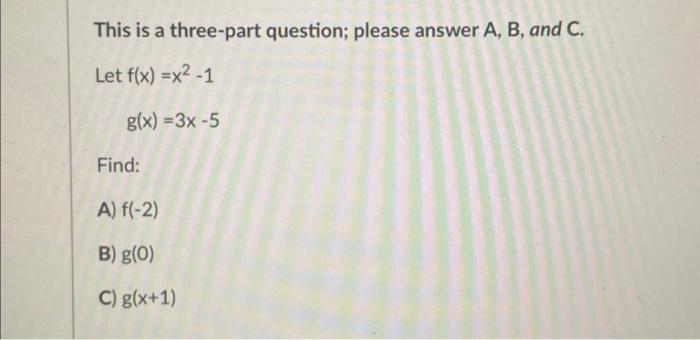 Solved This is a three-part question; please answer A, B, | Chegg.com