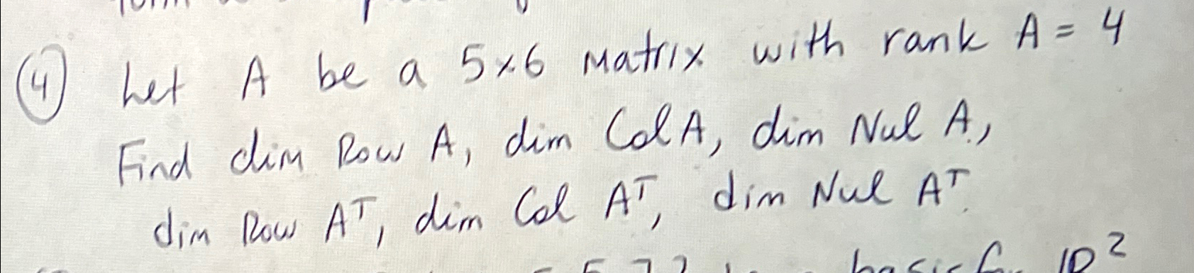 Solved (4) ﻿Let A ﻿be a 5×6 ﻿matrix with rank A=4 ﻿Find dim | Chegg.com