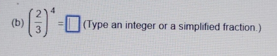 Solved simplify (b) (23)4=, (Type an integer or a simplified | Chegg.com