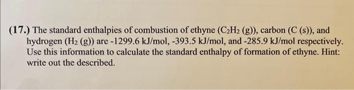 Solved 17.) The standard enthalpies of combustion of ethyne | Chegg.com