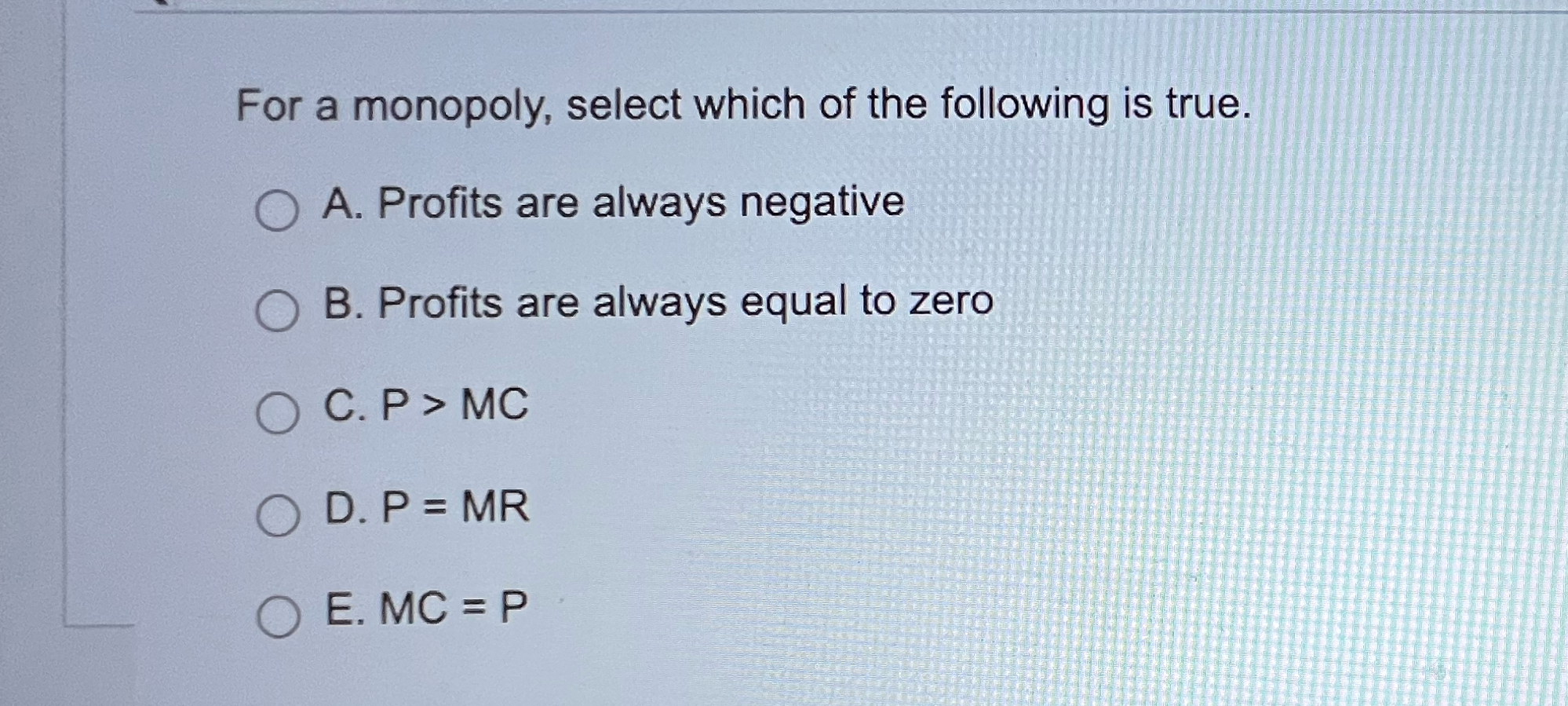 Solved For a monopoly, select which of the following is | Chegg.com