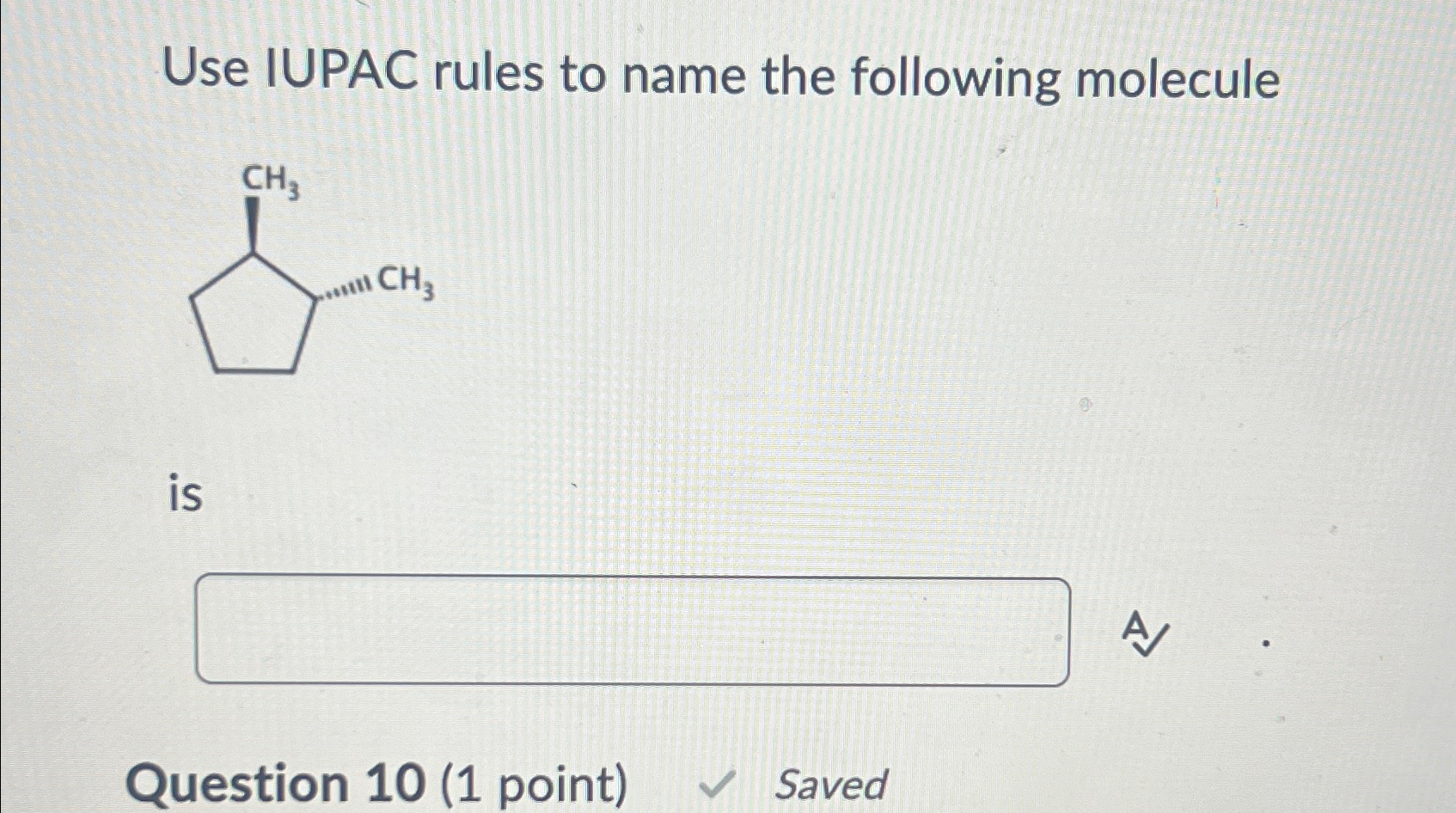 Solved Use IUPAC rules to name the following molecule is | Chegg.com