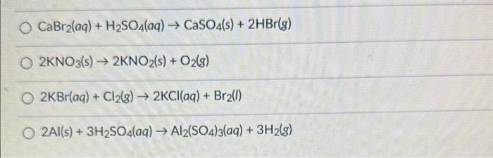 Solved CaBr2(aq)+H2SO4(aq)→CaSO4(s)+2HBr(g) 2KNO3( | Chegg.com