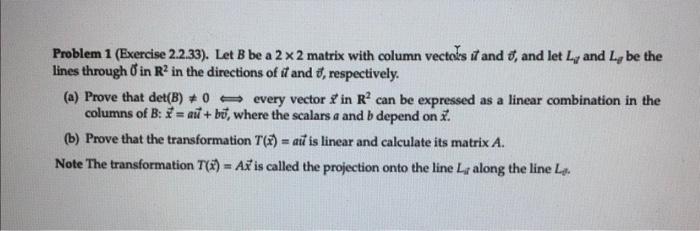 Solved Problem 1 (Exercise 2.2.33). Let B be a 2×2 matrix | Chegg.com