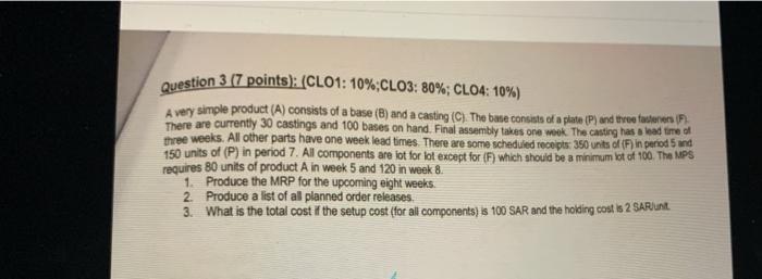Solved Question 3 (7 points): (CLO1: 10\%;CLO3: 80\%; CLO4: | Chegg.com