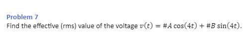 Problem 7Find the effective (rms) value of the | Chegg.com Problem 7Find the effective (rms) value of the | Chegg.com
