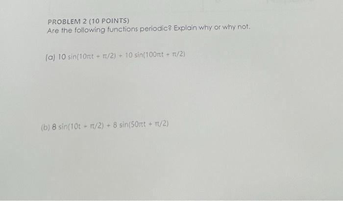 Solved PROBLEM 2 (10 POINTS) Are the following functions | Chegg.com