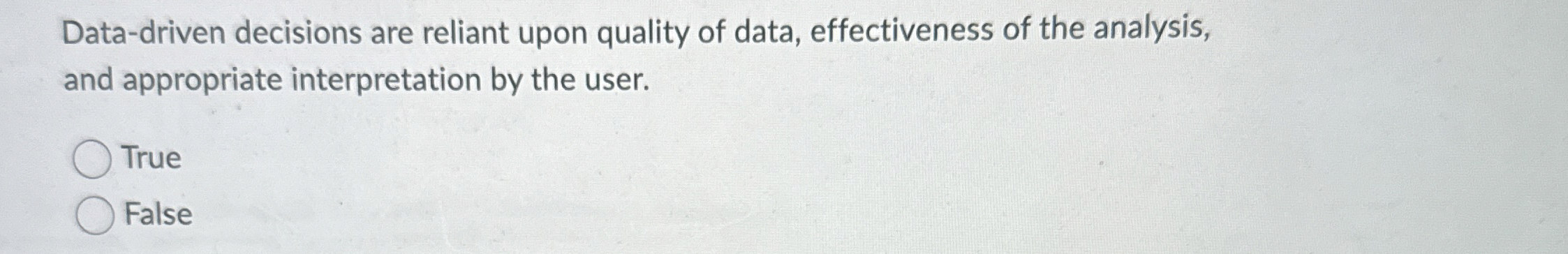Solved Data-driven decisions are reliant upon quality of | Chegg.com