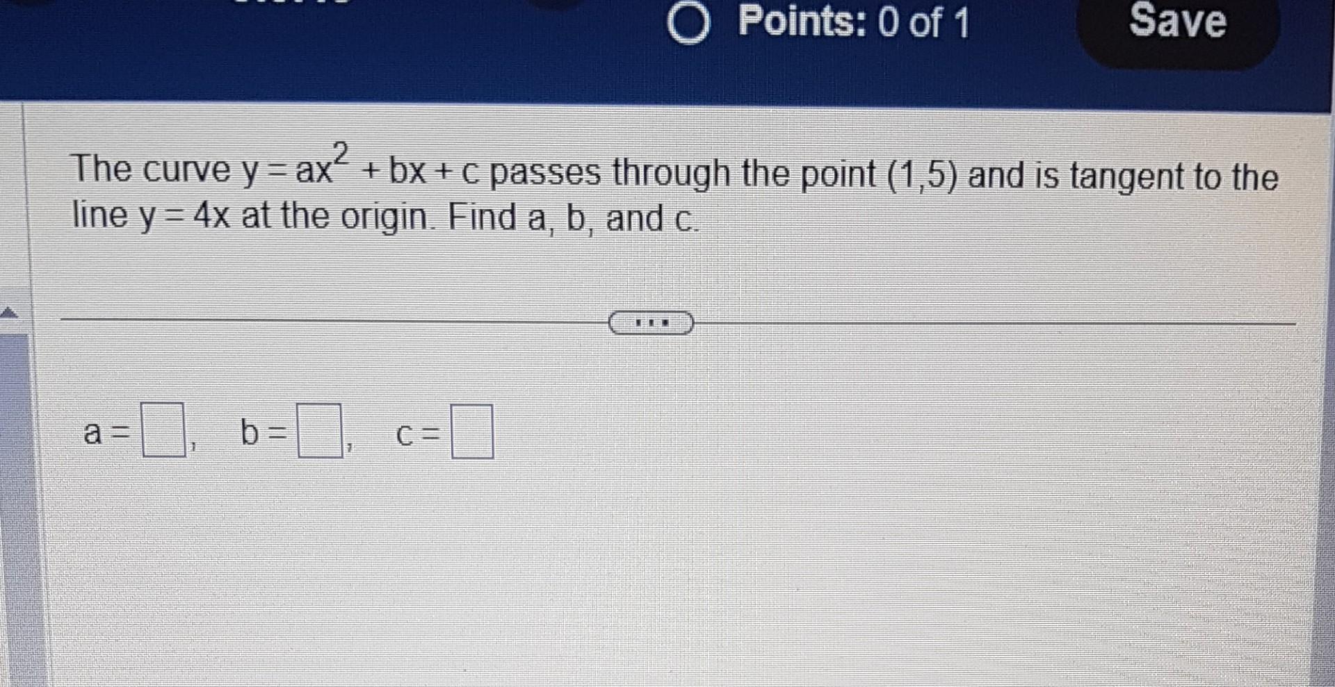 Solved The curve y=ax2+bx+c passes through the point (1,5) | Chegg.com