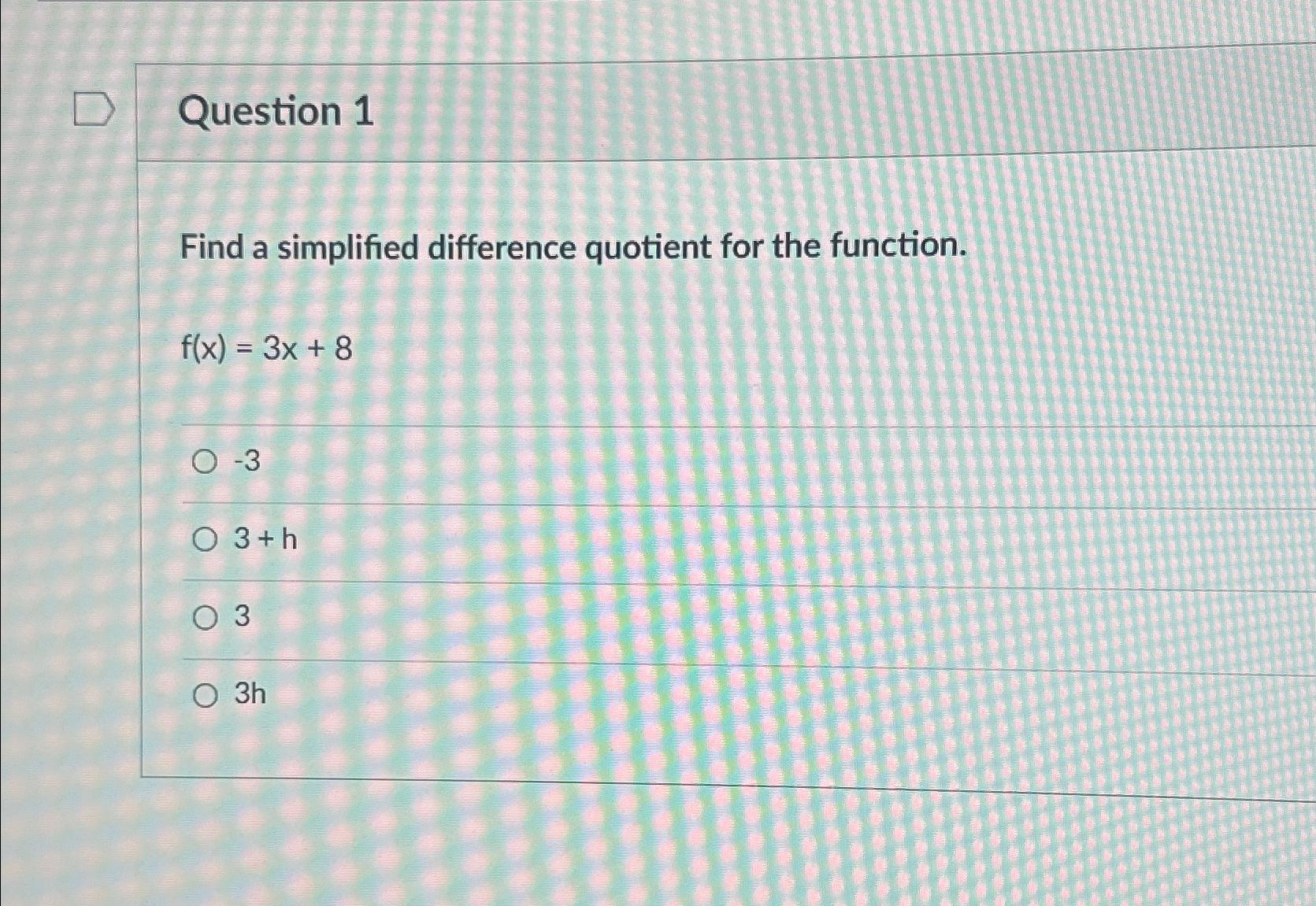Solved Question 1Find a simplified difference quotient for | Chegg.com
