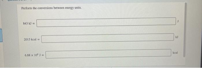 Solved Perform the conversions between energy units. 843 kJ | Chegg.com