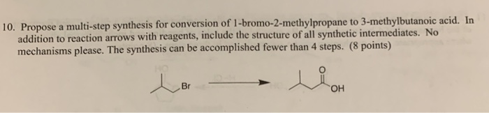 Solved 10. Propose a multi-step synthesis for conversion of | Chegg.com