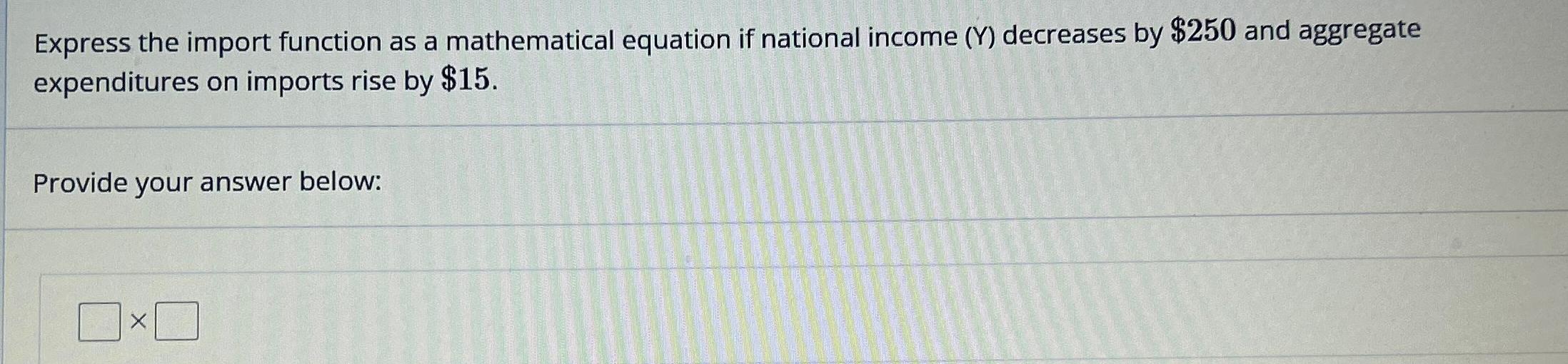 Solved Express the import function as a mathematical | Chegg.com