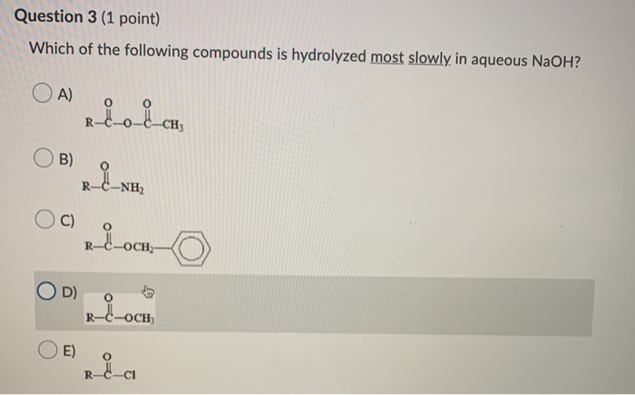 Solved Question 3 (1 point) Which of the following compounds | Chegg.com