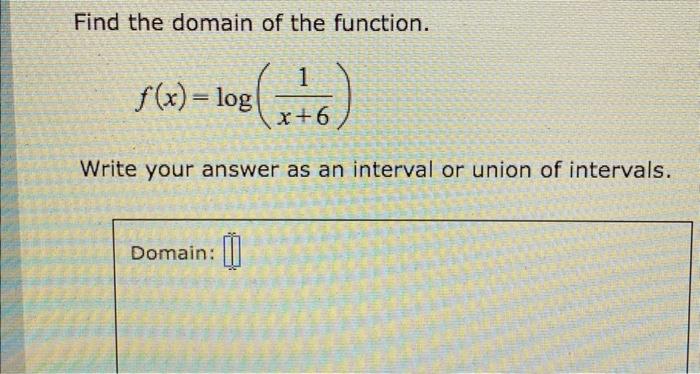Solved Find the domain of the function. f(x)=log(x+61) Write | Chegg.com