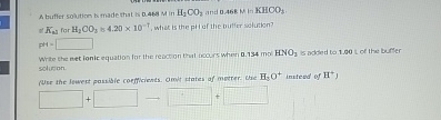 Solved A buffer solution bs made that is 0.469M ﻿in H2CO2 | Chegg.com