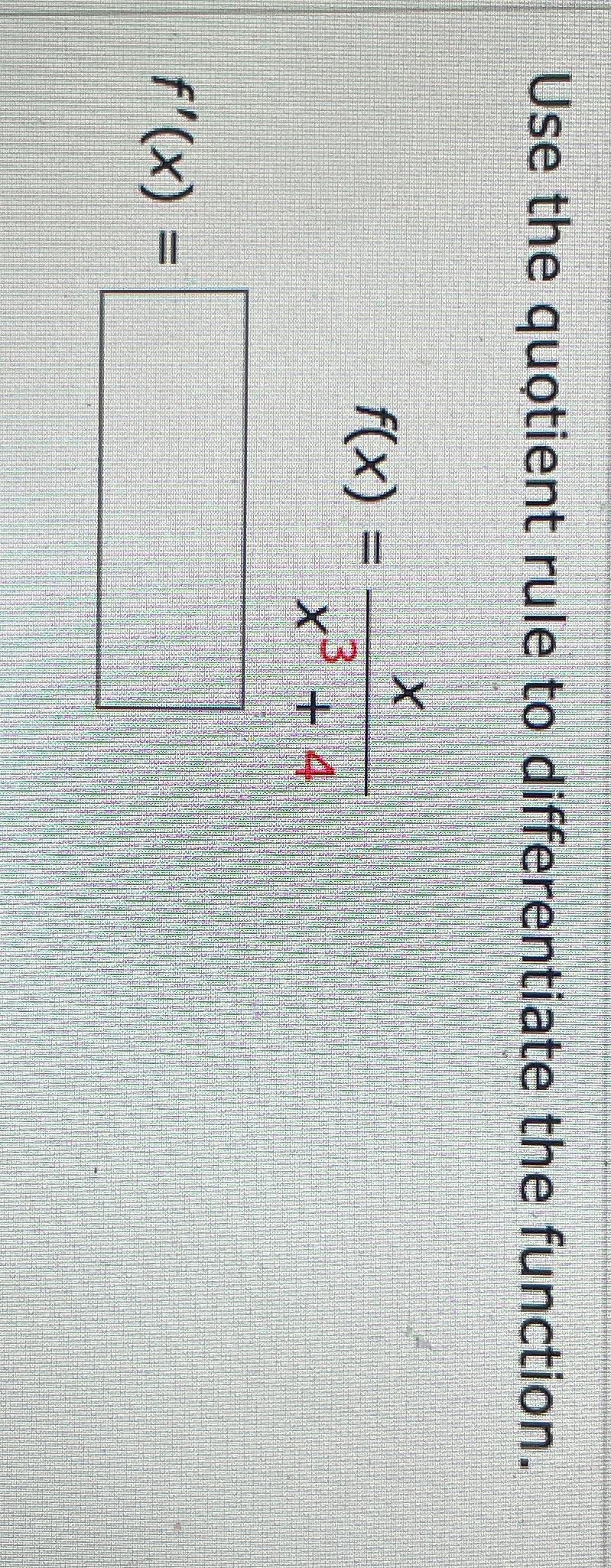 Solved Use the quotient rule to differentiate the | Chegg.com