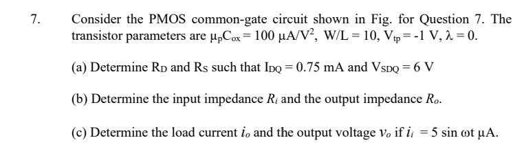 Solved 7. Consider the PMOS common-gate circuit shown in | Chegg.com