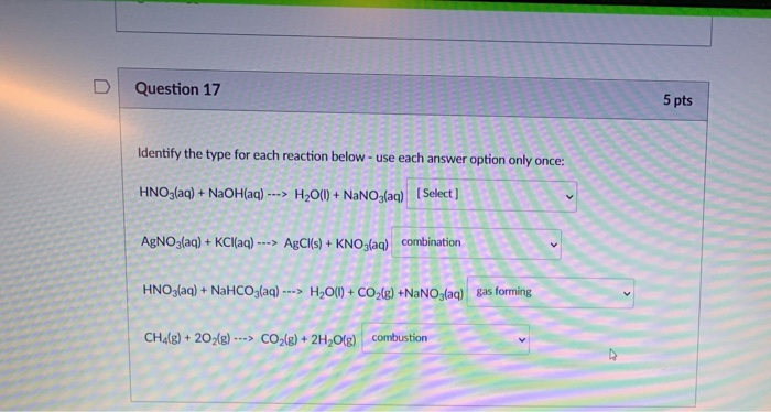 Solved Question 17 5 pts Identify the type for each reaction | Chegg.com Solved Question 17 5 pts Identify the type for each reaction | Chegg.com