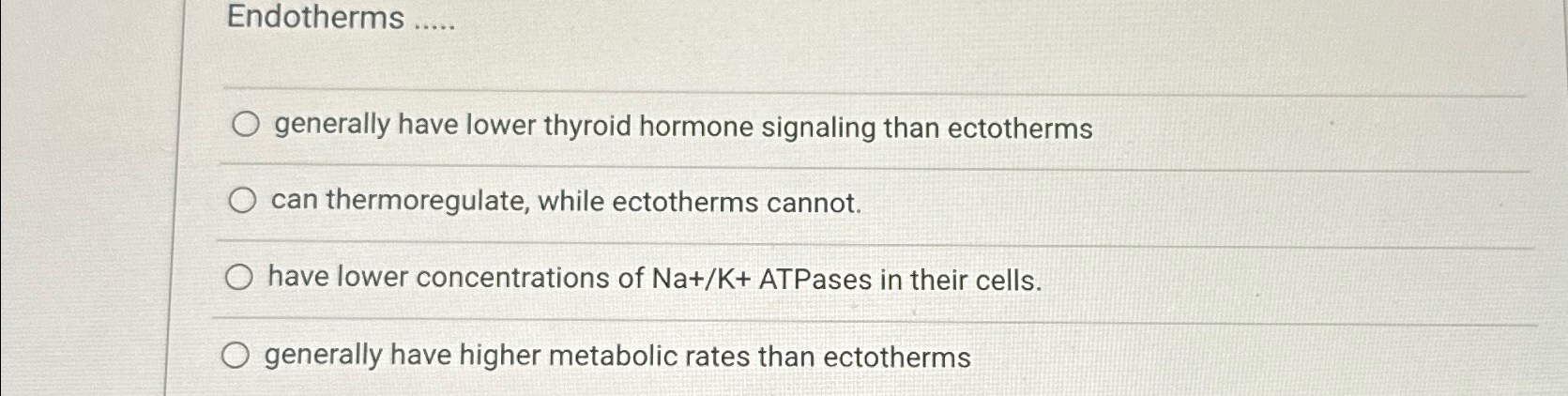 Solved Endothermsgenerally have lower thyroid hormone | Chegg.com