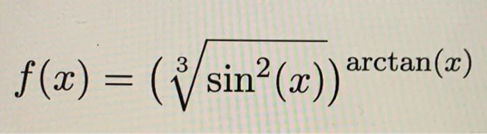 Solved f(x) = (sin? (x)) arctan(x) | Chegg.com