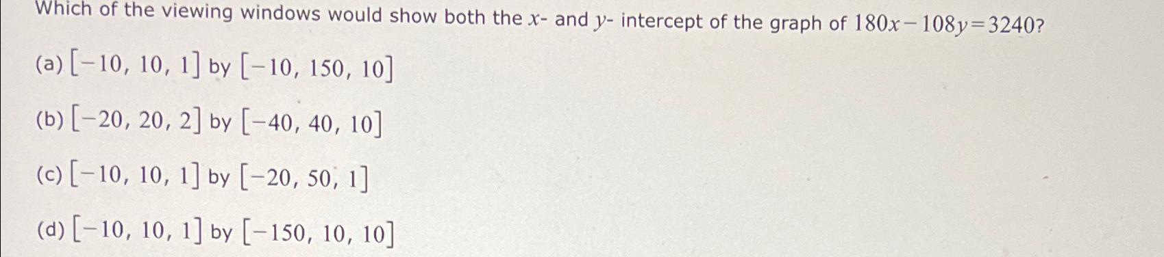 Solved Which of the viewing windows would show both the x - | Chegg.com