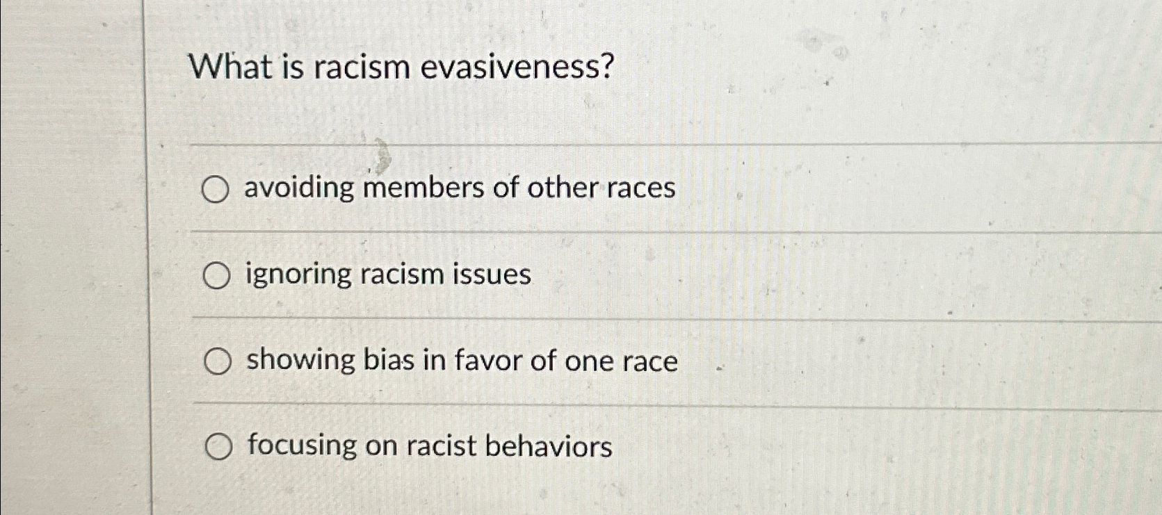 Solved What is racism evasiveness?avoiding members of other | Chegg.com