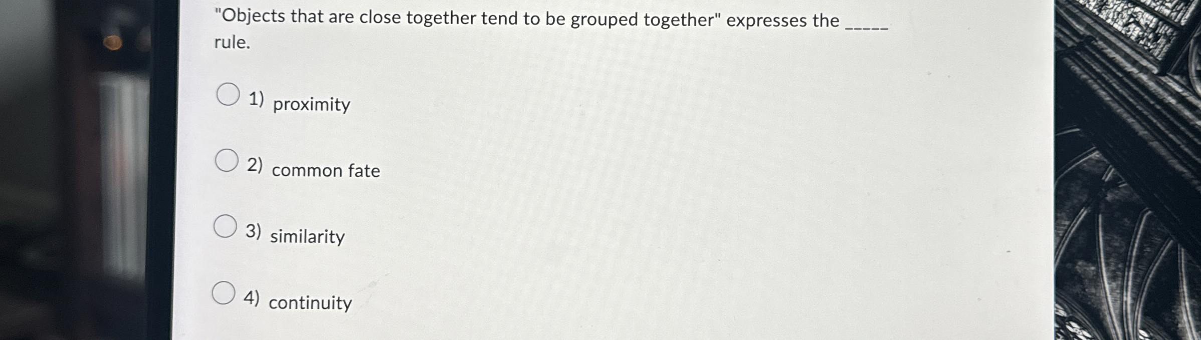 Solved "Objects that are close together tend to be grouped | Chegg.com