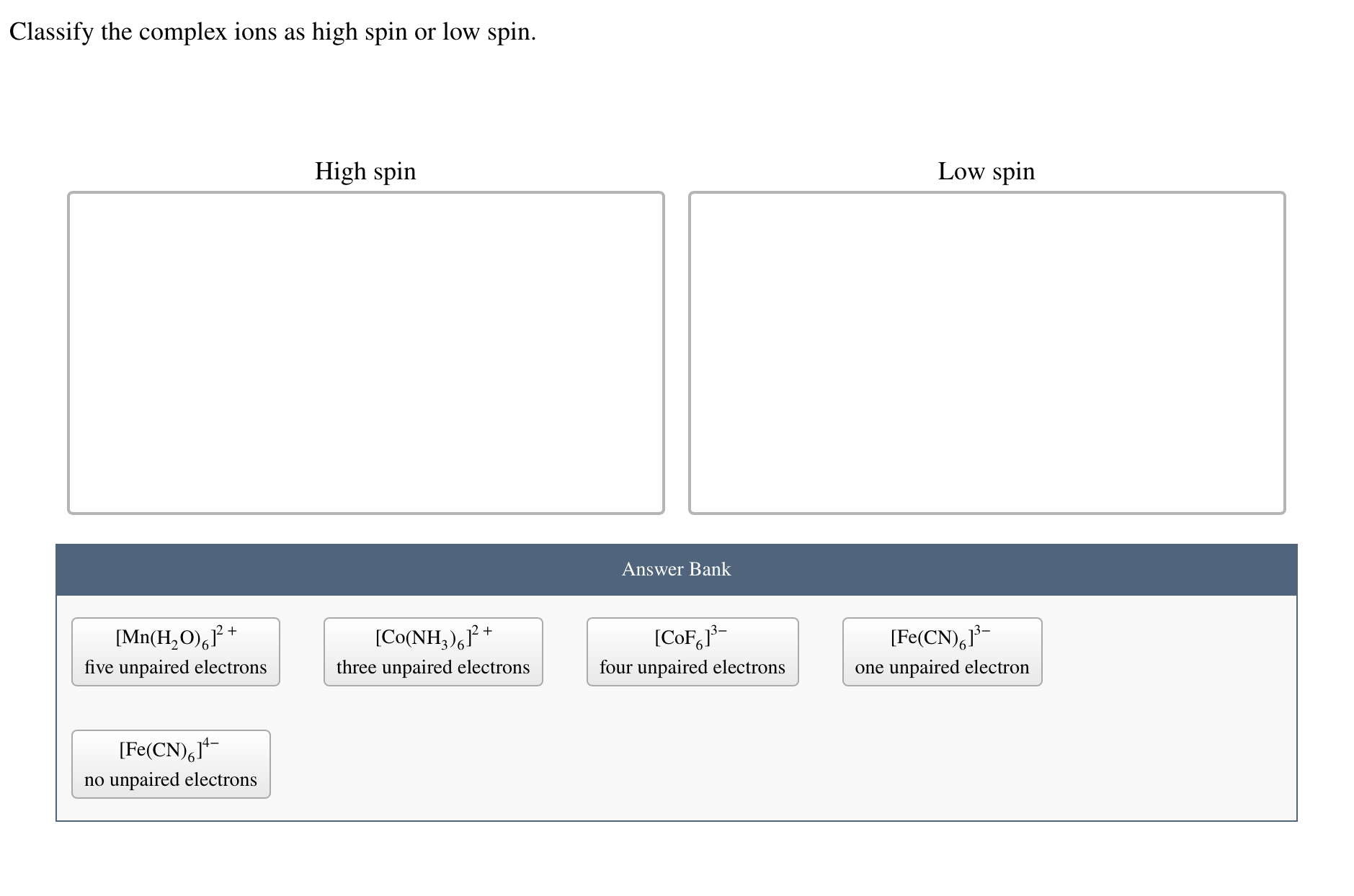Solved Classify the complex ions as high spin or low | Chegg.com