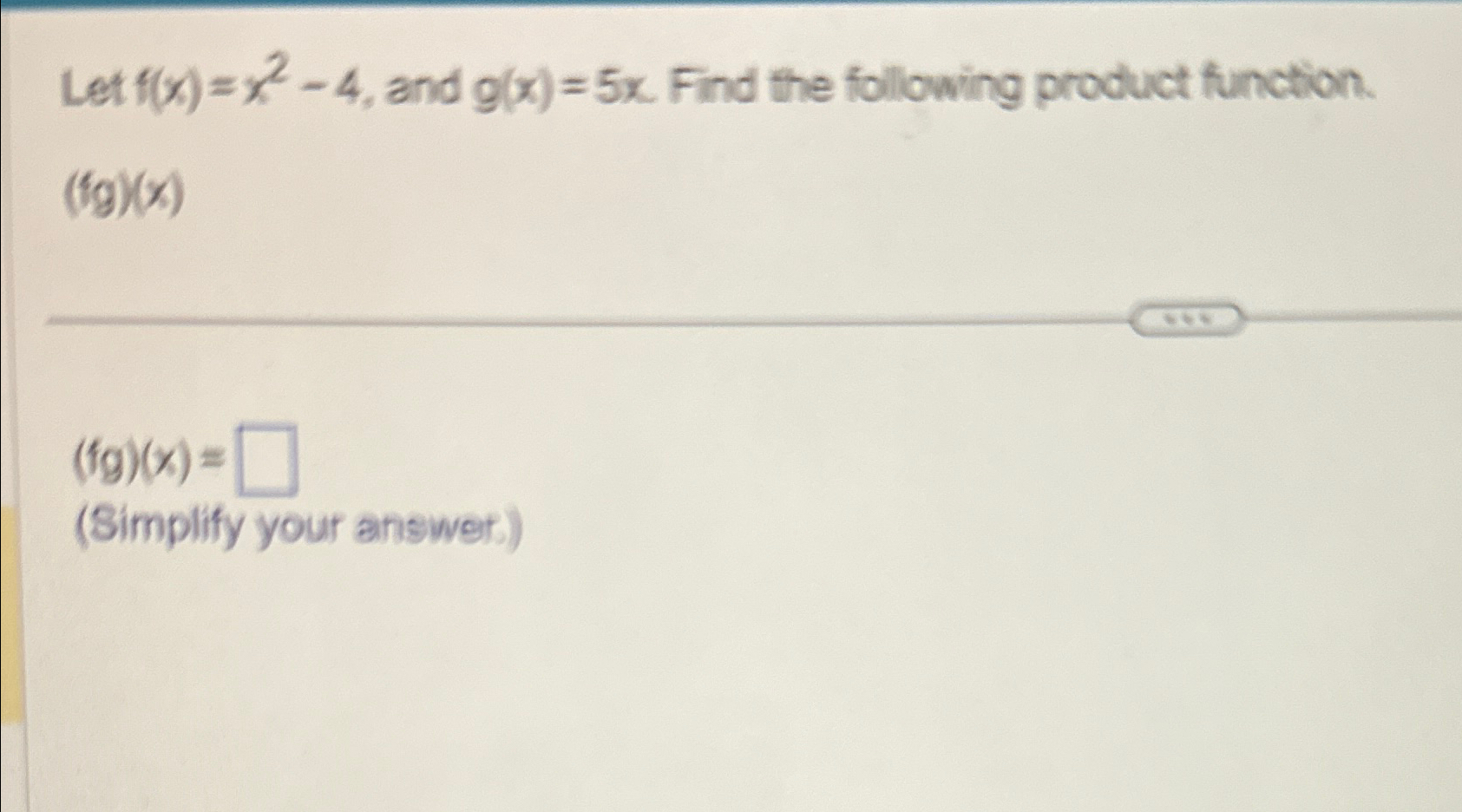 Solved Let f(x)=x2-4, ﻿and g(x)=5x. ﻿Find the following | Chegg.com