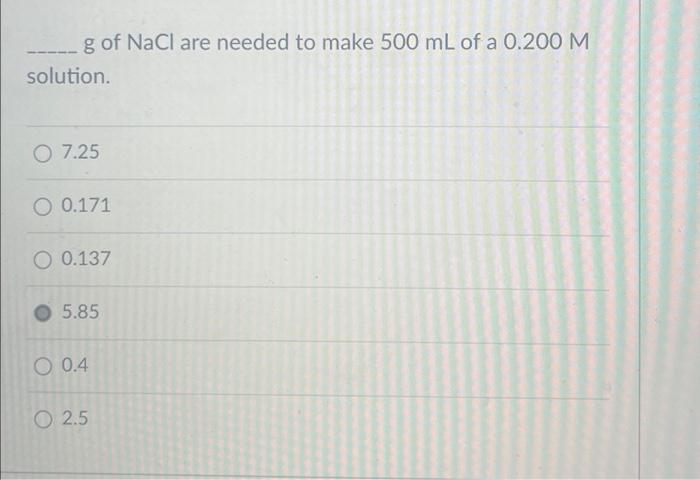 Solved g of NaCl are needed to make 500 mL of a 0.200 M | Chegg.com