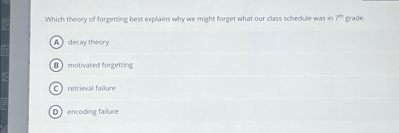 Solved Which theory of forgetting best explains why we might | Chegg.com