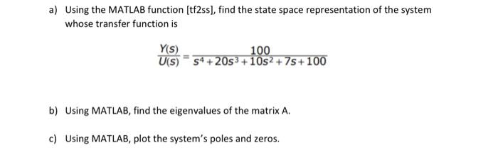 Solved A Using The Matlab Function [tf2ss] Find The State