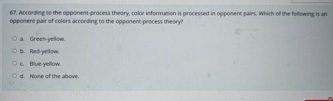 Solved According to the opponent-process theory, color | Chegg.com
