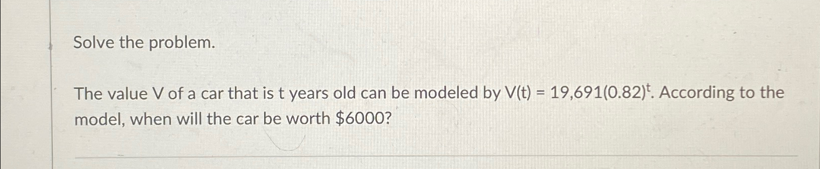 Solved Solve the problem.The value V ﻿of a car that is t | Chegg.com